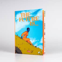 The Future is...